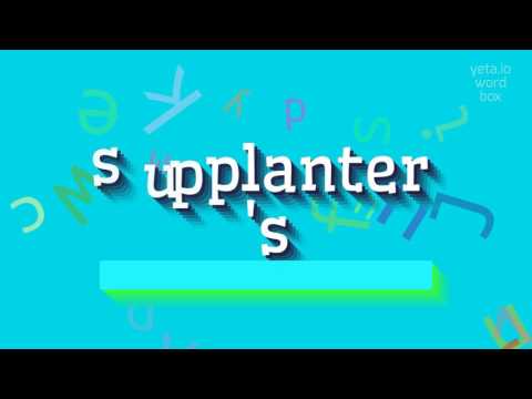How to say "supplanter's"! (High Quality Voices)