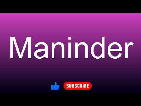 How to correctly pronounce - Maninder