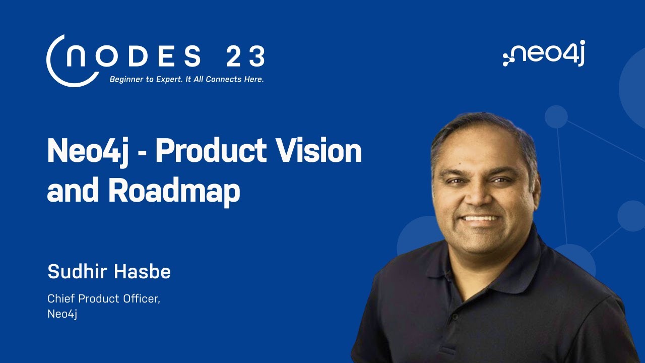 Video: Nodes 2023 - Neo4j's Product Vision and Roadmap - Sudhir Hasbe, CPO Neo4j - Graph ...