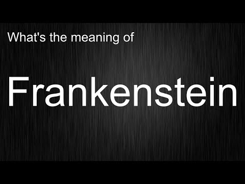 What's the meaning of "Frankenstein", How to pronounce Frankenstein?