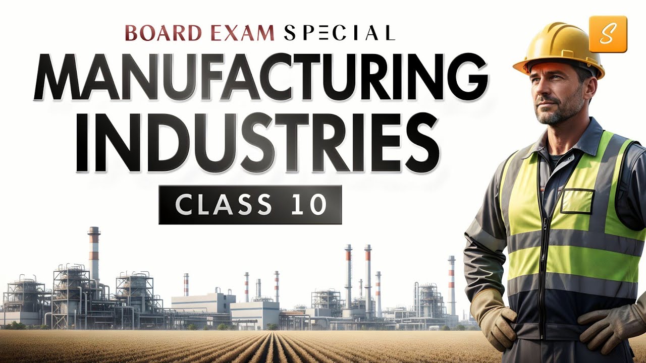 Manufacturing Industries Class 10 Geography (Animation) | Class 10 Geography Chapter 6 | One Shot