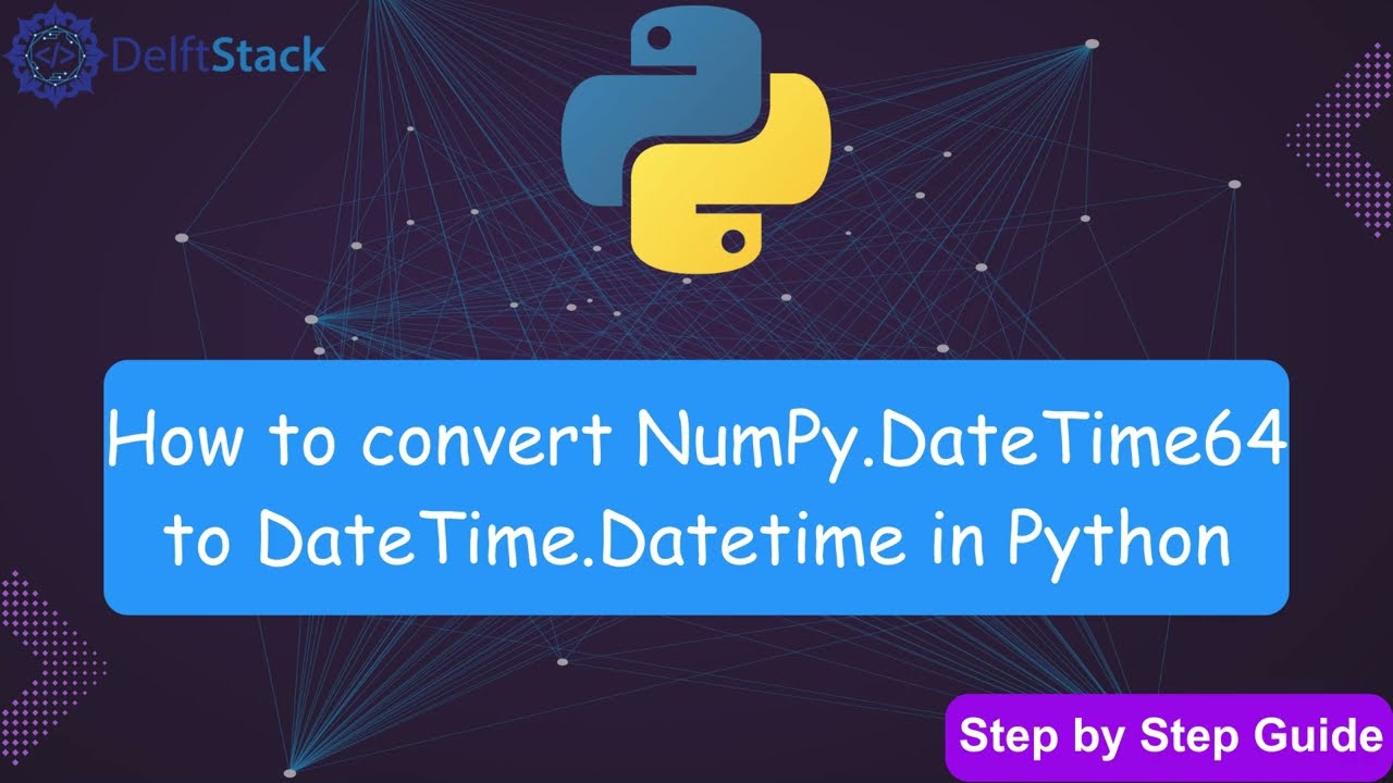 Easily Convert numpy.datetime64 to datetime in Python NumPy