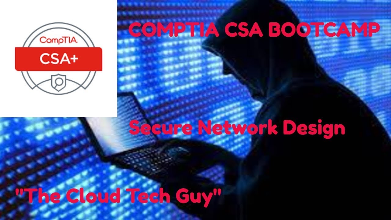 CompTIA Cyber Security Analyst(CS0-001)  Secure Network Designs csa bootcamp cybersecurity analyst