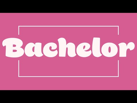 Bachelor - Meaning and Pronunciation