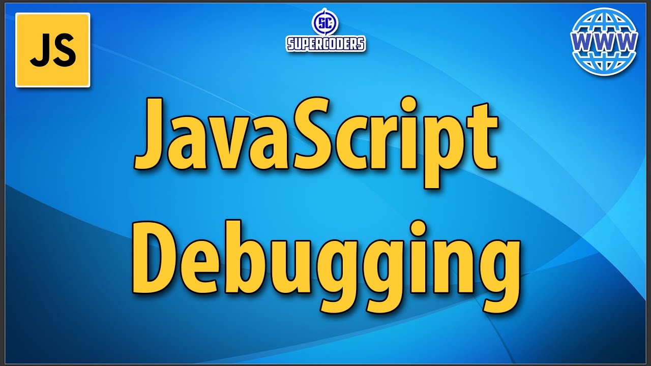 JavaScript  Debugging Complete Tutorial