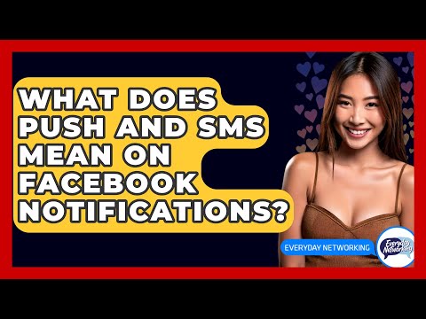 What Does PUSH And SMS Mean On Facebook Notifications? - Everyday-Networking