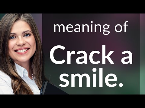 Understanding the Phrase "Crack a Smile": A Guide for English Learners