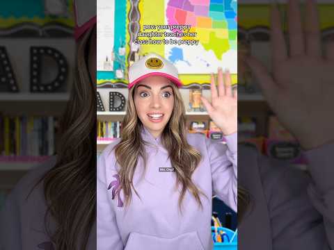 POV: YOUR PREPPY DAUGHTER TEACHES HER CLASS HOW TO BE PREPPY 🌸✨🌴