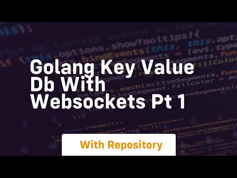 Golang key value db with websockets pt 1