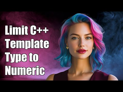 Limit C++ Template Type to Numeric Types: A Guide to Type Constraints