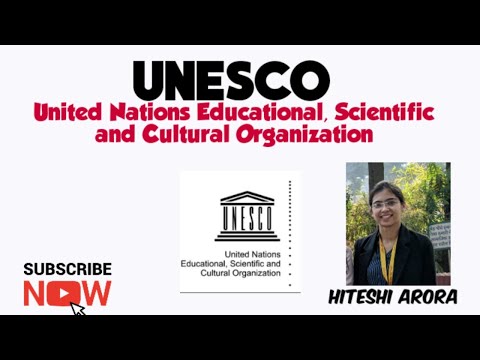 What is UNESCO? (In detail)