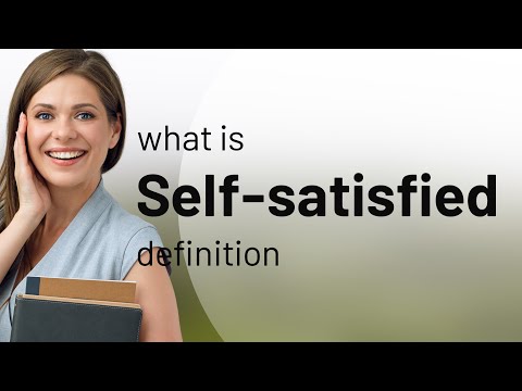 Self-satisfied | meaning of SELF-SATISFIED