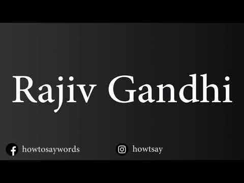 How To Pronounce Rajiv Gandhi