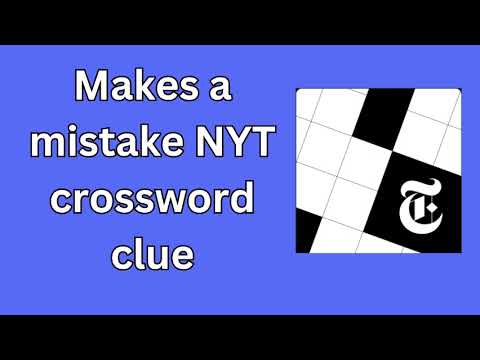 Makes a mistake NYT crossword clue