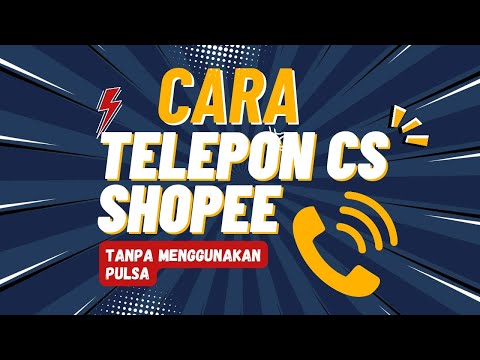 Cara Komplen ke CS Shopee Secara Cepat | Menelpon CS Shopee Tanpa Menggunakan Pulsa