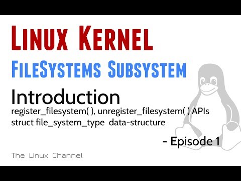 272 Linux Kernel FileSystems Subsystem - Intro - register_filesystem( ) APIs - data-structures - Ep1