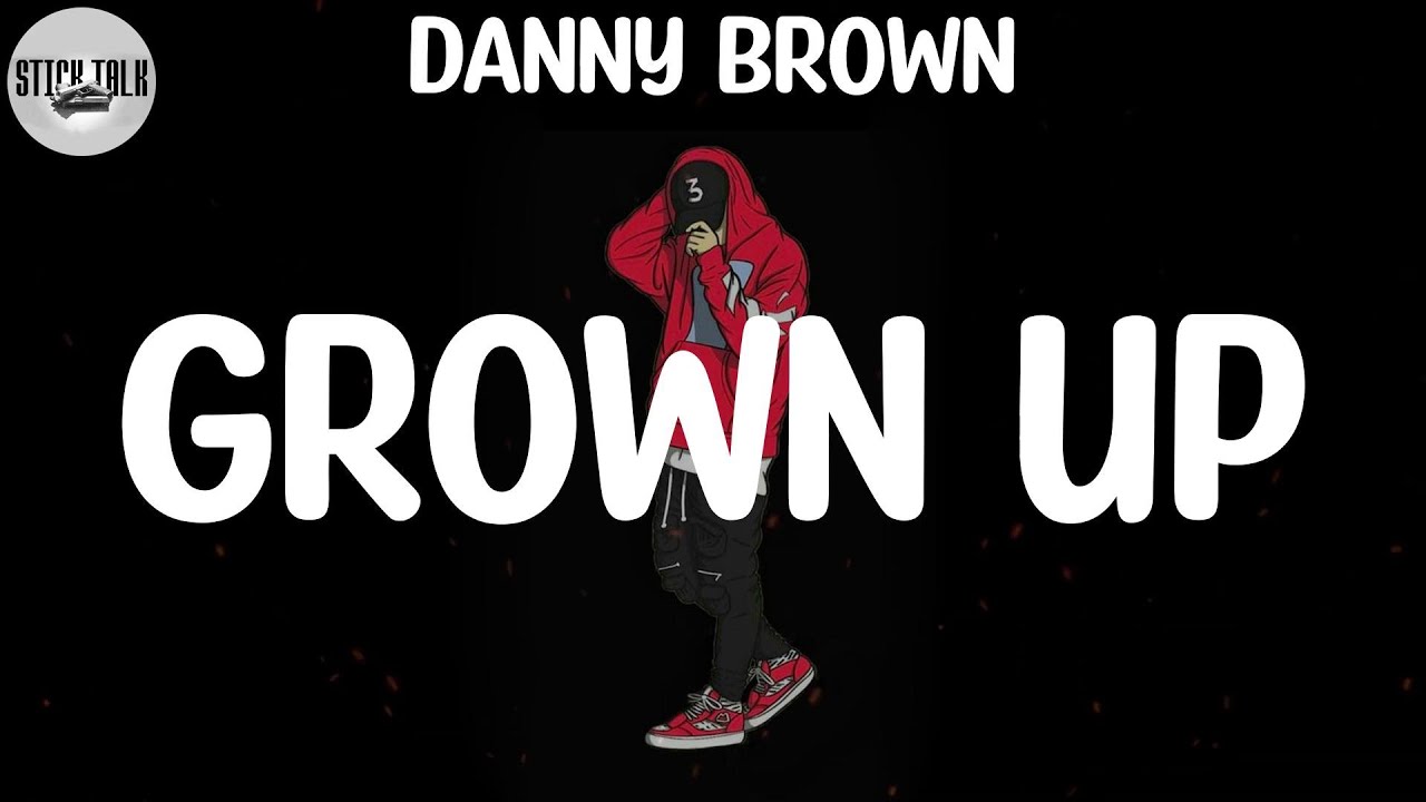 Danny Brown - Grown Up (Lyric Video)