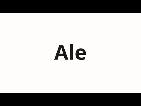 How to pronounce Ale