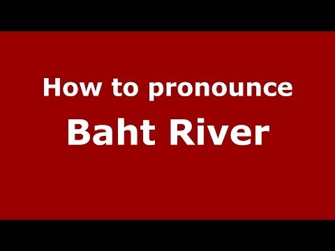 How to pronounce Baht River (Moroccan/Arabic) - PronounceNames.com