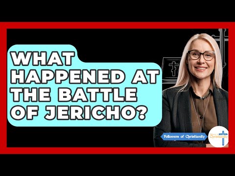 What Happened At The Battle Of Jericho? - Followers Of Christianity