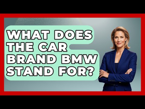 What Does The Car Brand BMW Stand For? - Germany Made Simple