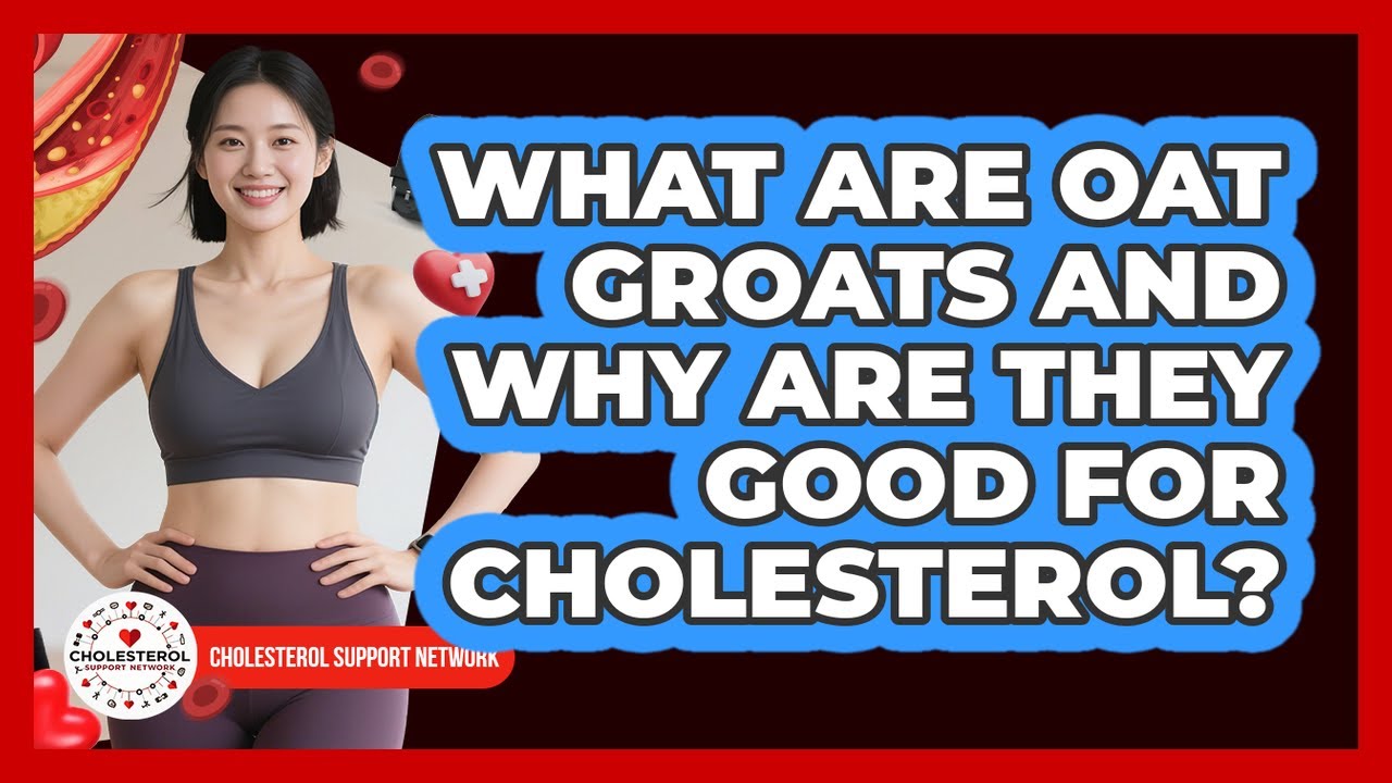 What Are Oat Groats And Why Are They Good For Cholesterol? - Cholesterol Support Network