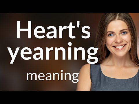Exploring the Phrase "Heart's Yearning": Understanding Its Meaning and Use
