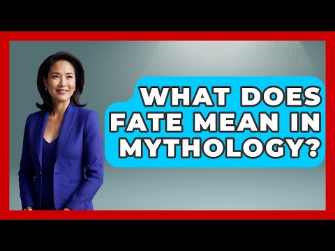 What Does Fate Mean In Mythology? - Exploring Ancient Myths