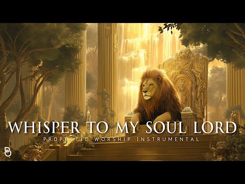 Powerful Prophetic Worship Music : Whisper to My Soul Lord