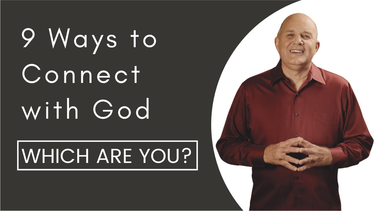 9 Ways to Connect with God | Gary Thomas | Sacred Pathways