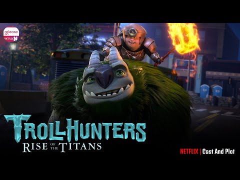 Trollhunters: Rise of the Titans 2021 Cast And Plot - Release on Netflix