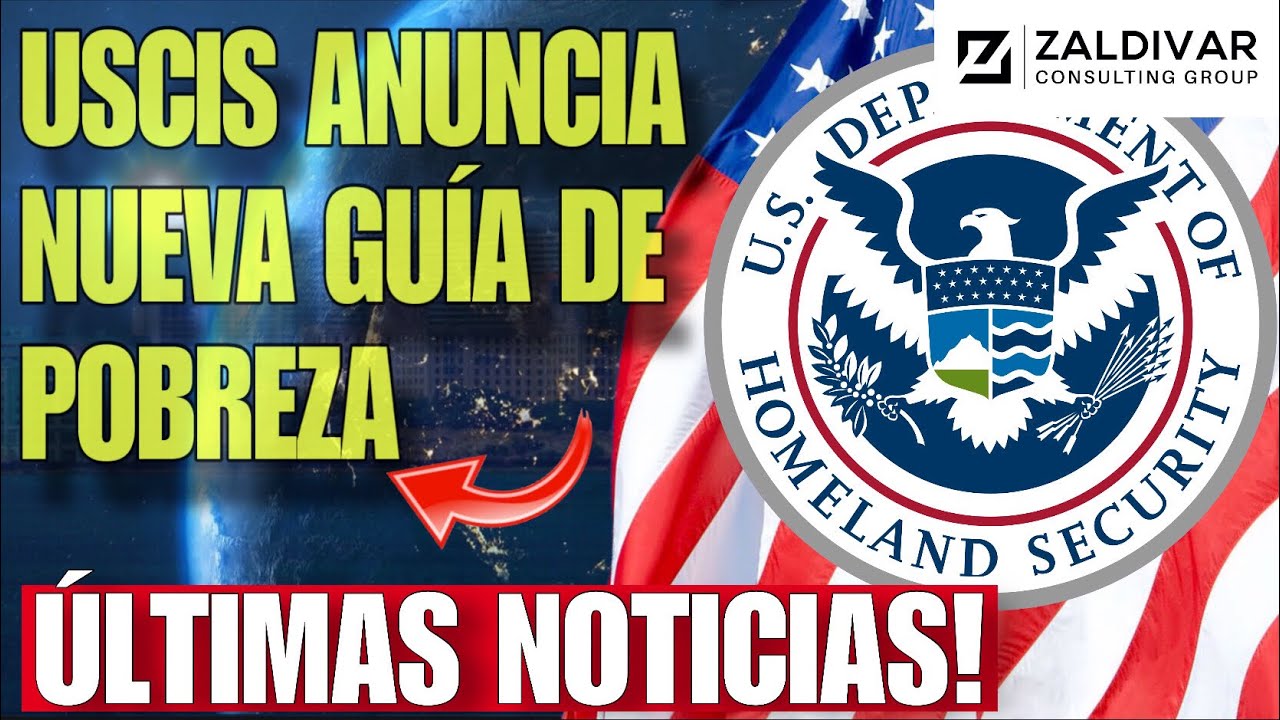 ATENCIÓN: USCIS ANUNCIA NUEVA GUÍA DE POBREZA.