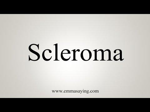 How To Say Scleroma