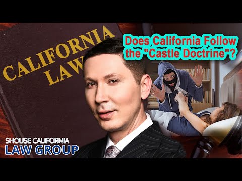 Does California follow the "castle doctrine"?
