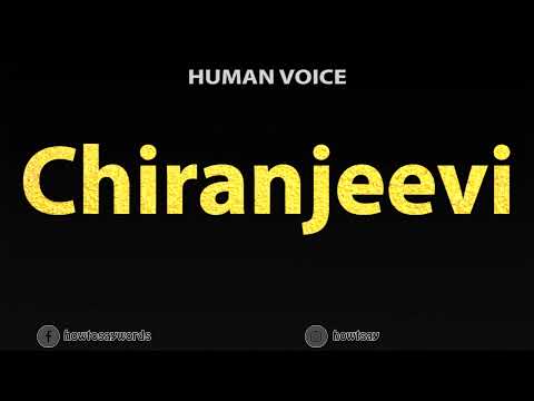 How To Pronounce Chiranjeevi
