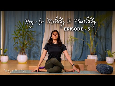 Episode 5 - Hip Opening Sequence - 2 | Yoga for Mobility & Flexibility | Advanced poses and Asanas