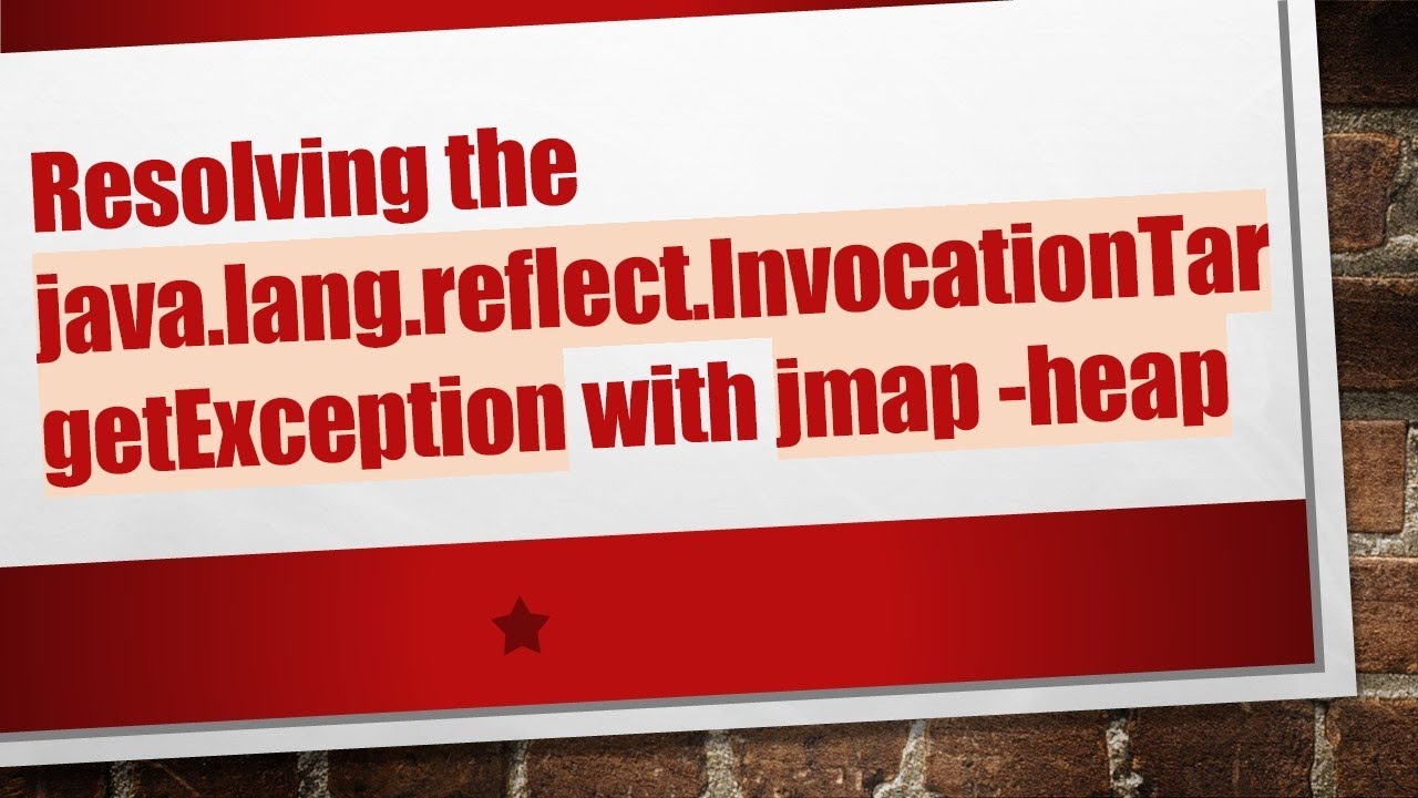 Resolving the java.lang.reflect.InvocationTargetException with jmap -heap