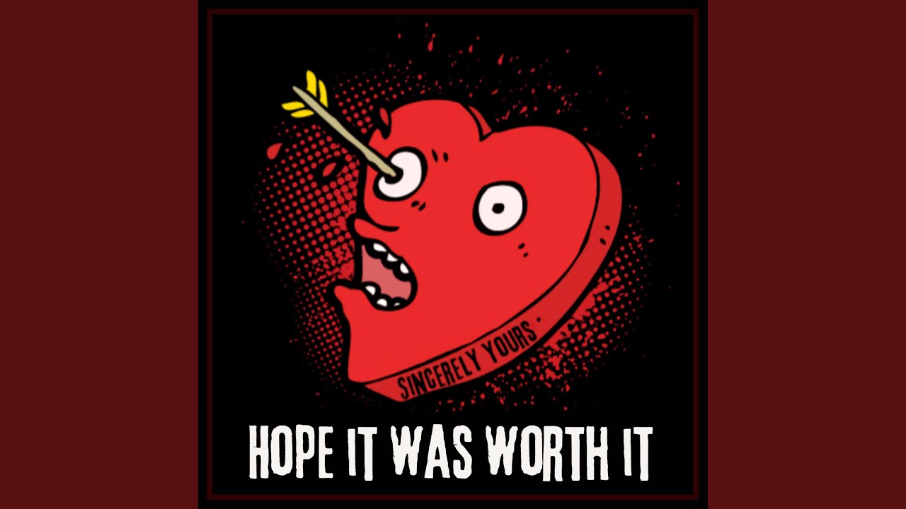 Hope It Was Worth It
