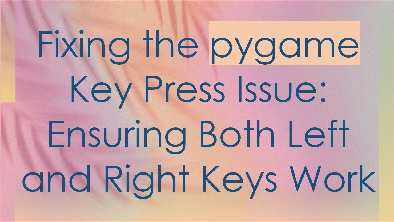 Fixing the pygame Key Press Issue: Ensuring Both Left and Right Keys Work