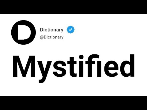 Mystified Meaning In English