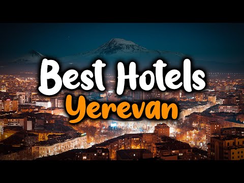 Best Hotels In Yerevan - For Families, Couples, Work Trips, Luxury & Budget