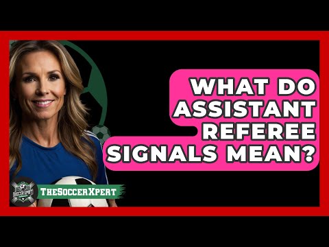 What Do Assistant Referee Signals Mean? - The Soccer Xpert