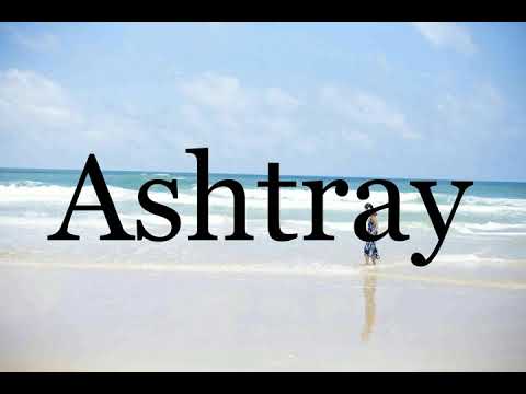 How To Pronounce Ashtray🌈🌈🌈🌈🌈🌈Pronunciation Of Ashtray