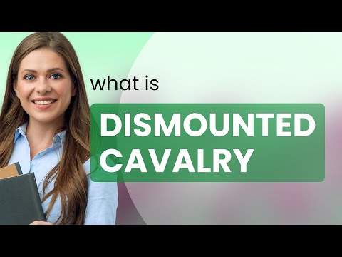 Unraveling the Mystery of "Dismounted Cavalry"