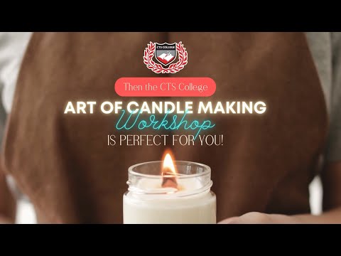 The Art of Candle Making Course at CTS College