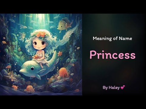 Meaning of girl name: Princess - Name History, Origin and Popularity