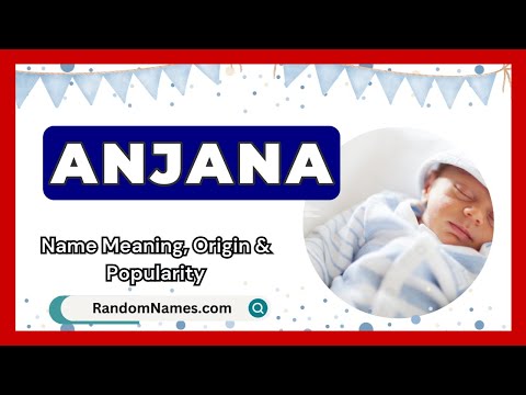 Anjana - Baby Boy Name Meaning, Origin & Popularity - RandomNames.com