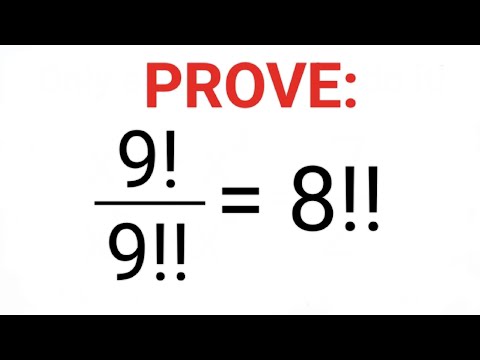 Can you prove this? 9!/9!! = 8!! #math #mathematics #factorial #explore #doublefactorial