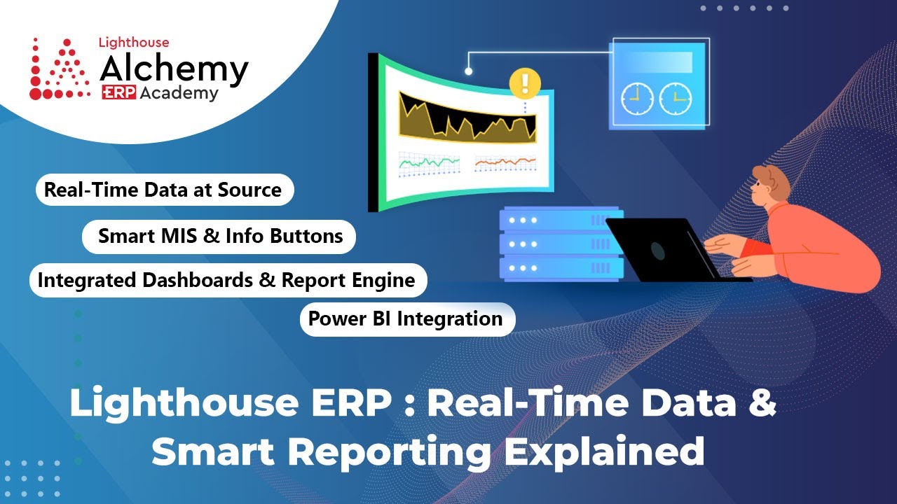 Lighthouse ERP: Real-Time Data & Smart Reporting Explained