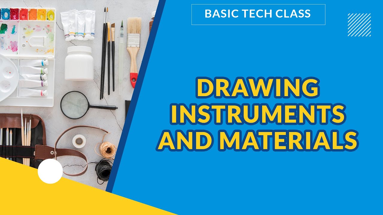 DRAWING INSTRUMENTS AND MATERIALS | BASIC TECHNOLOGY